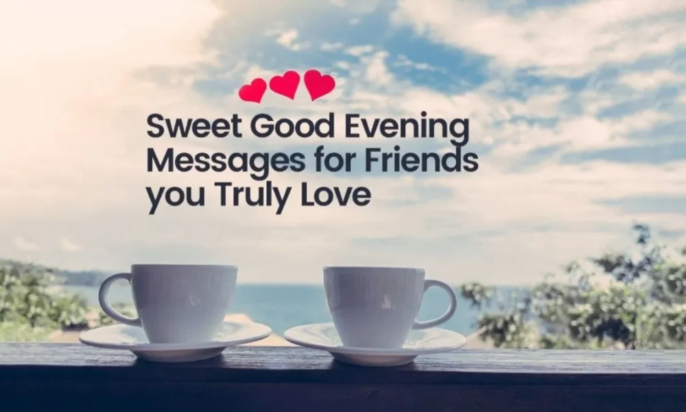 100+ Sweet Good Evening Messages for My Love