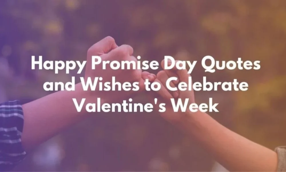 Happy Promise Day Quotes and Wishes - HELLO GREETING