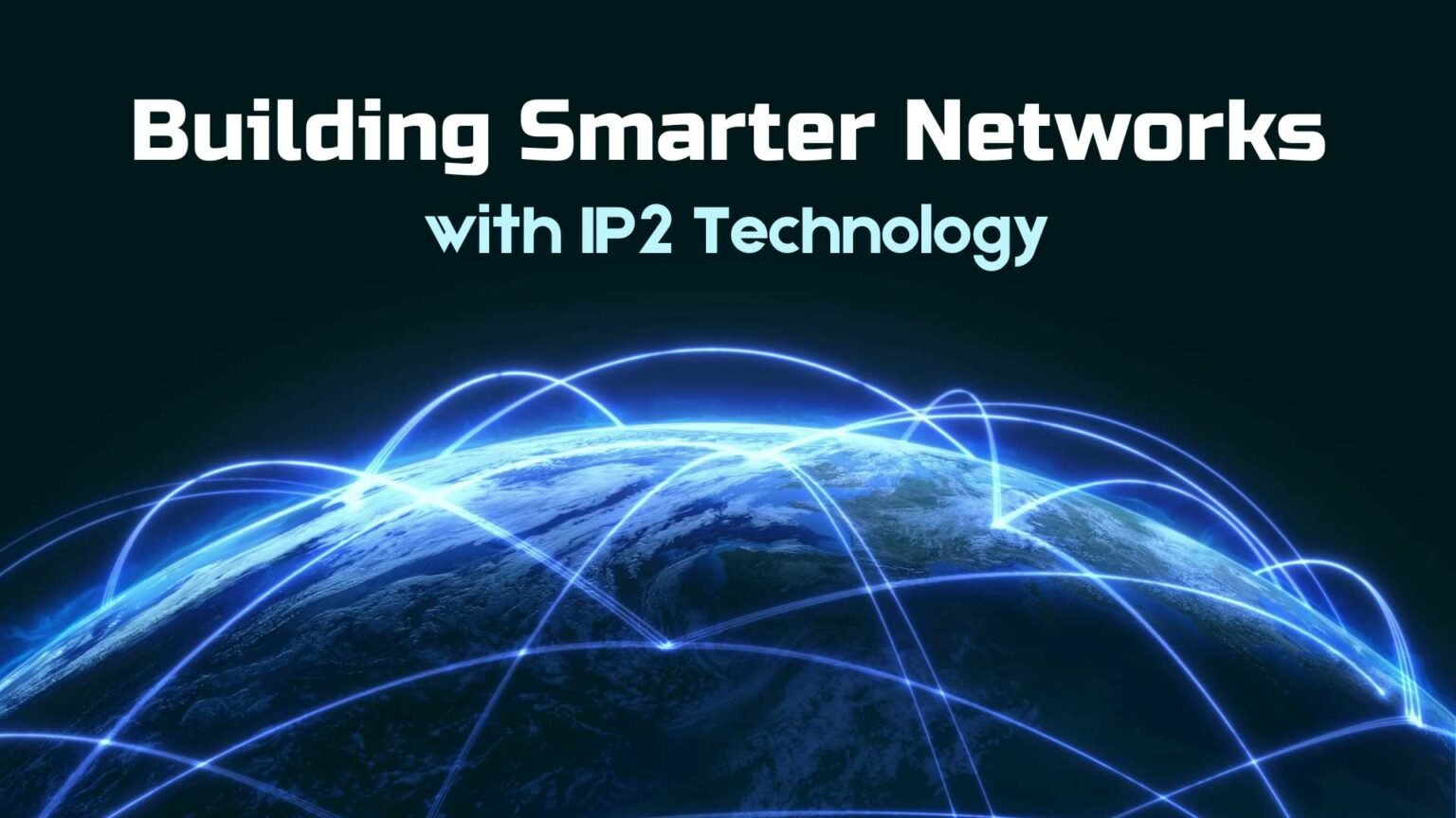 IP2 Network: The Future of Internet Architecture-Hellogreeting